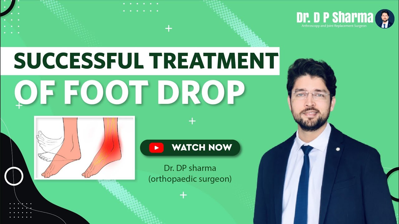 Successful Treatment Of Foot Drop | Complete Treatment In Noida, India ...