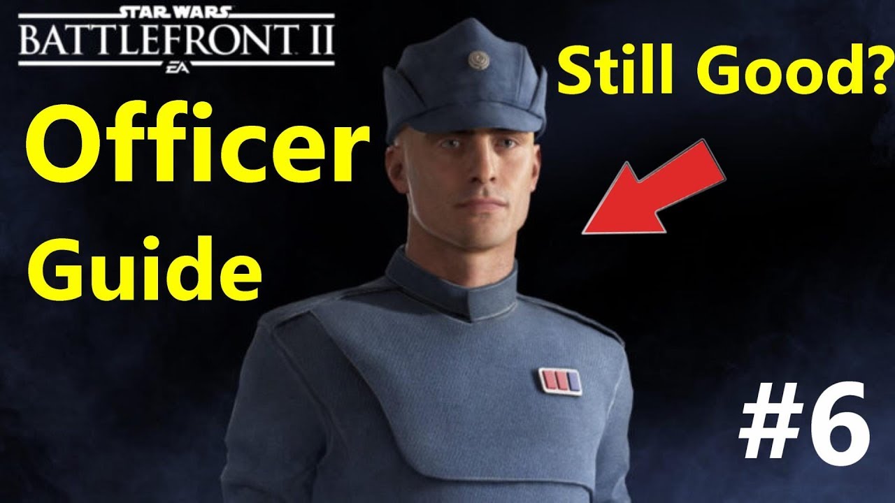 OFFICER GUIDE | Star Wars Battlefront II #6 - YouTube