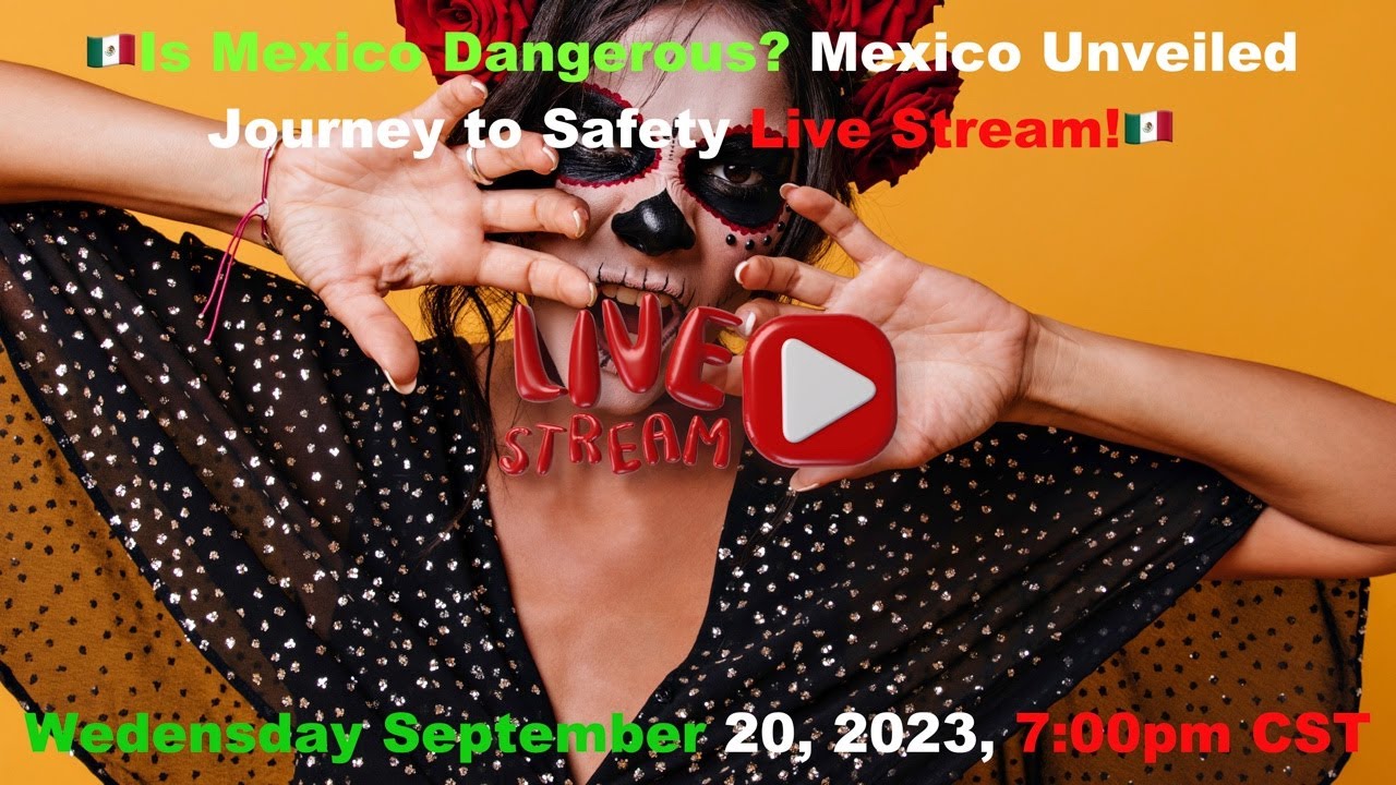 Is Mexico Dangerous? Mexico Unveiled: Journey to Safety! # ...