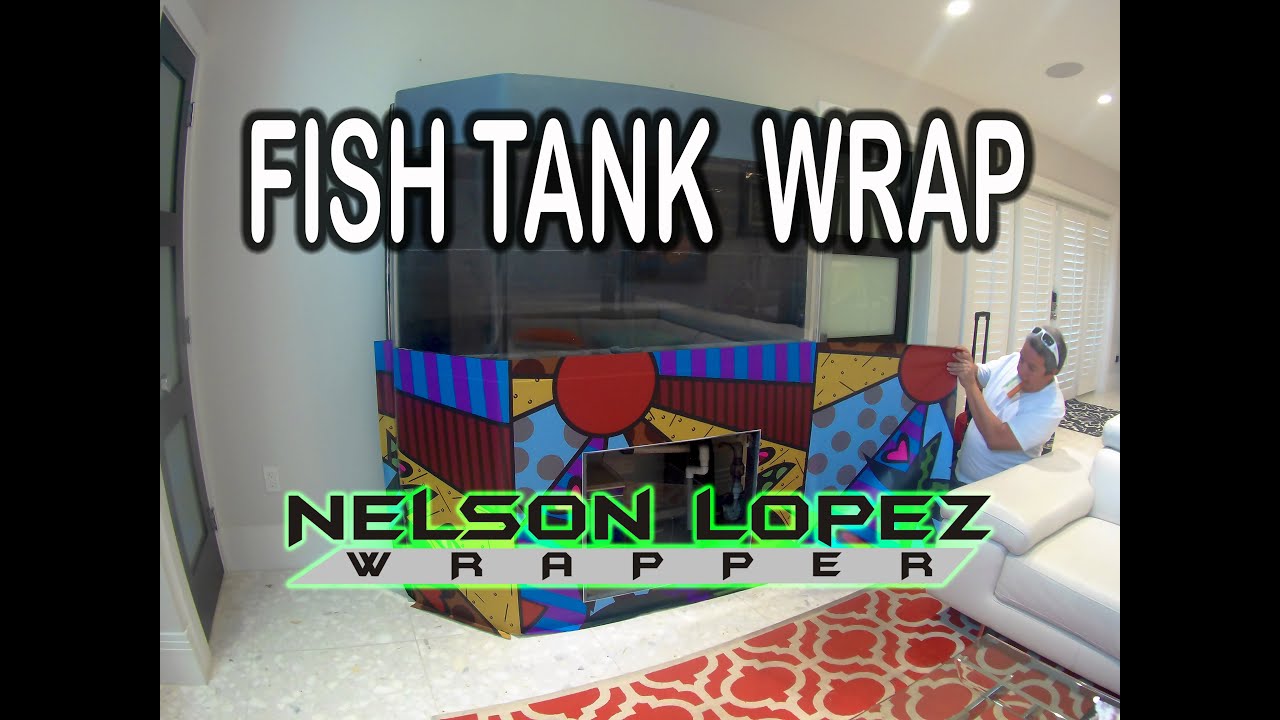 Fish Tank Wrap | by Nelson Lopez Wrapper - YouTube