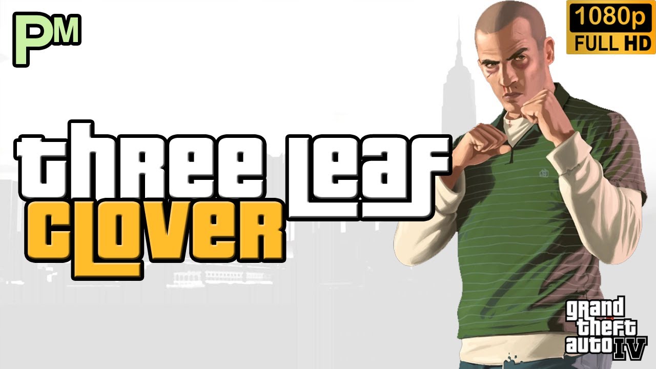 Three leaf clover - Grand Theft Auto IV (1080x1920) - YouTube