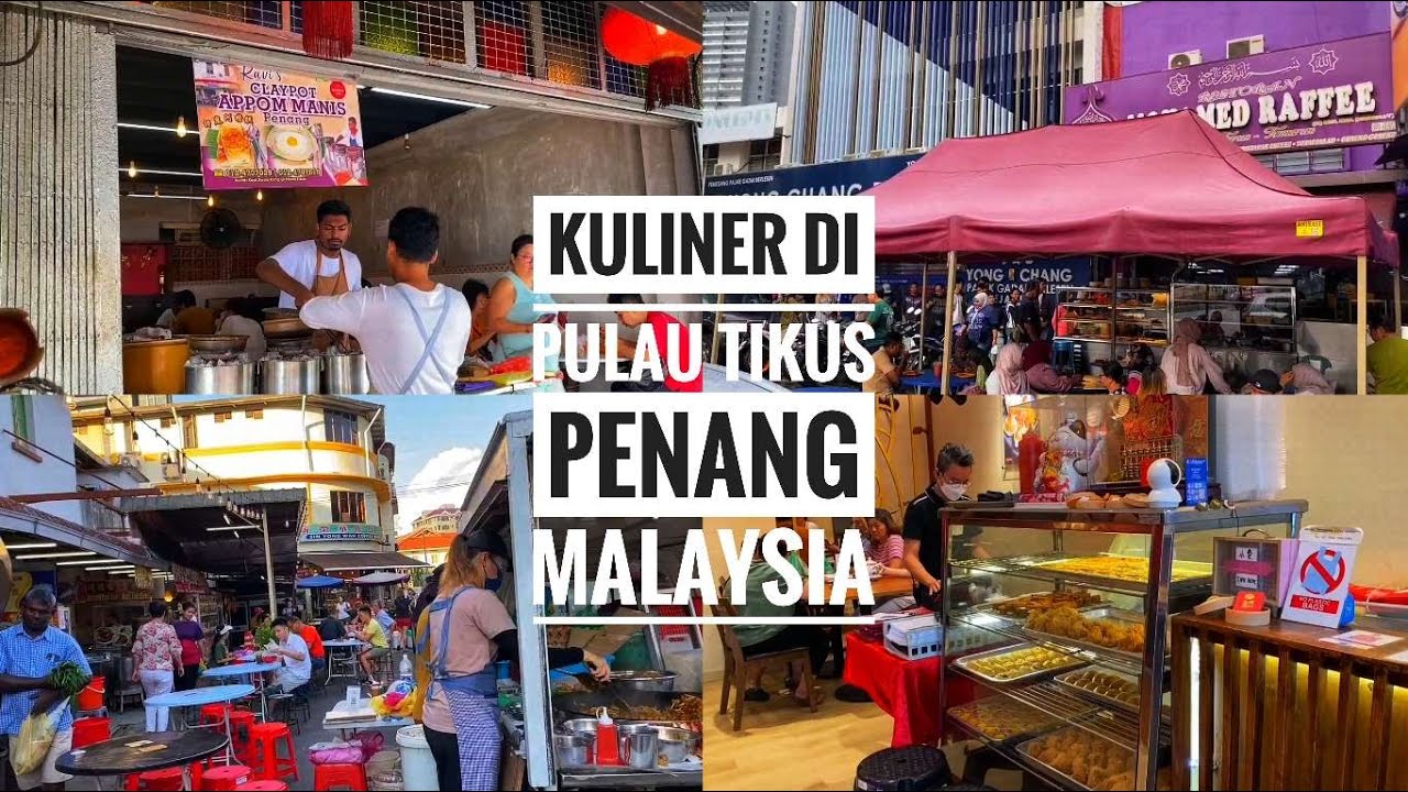 Kuliner Di Pulau Tikus Penang Malaysia - YouTube