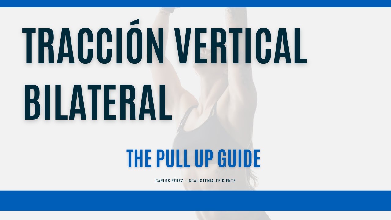 TRACCI N VERTICAL Bilateral Explicaci n Y Ejecuci n THE PULL UP tracci-n-vertical-bilateral-explicaci-n-y-ejecuci-n-the-pull-up