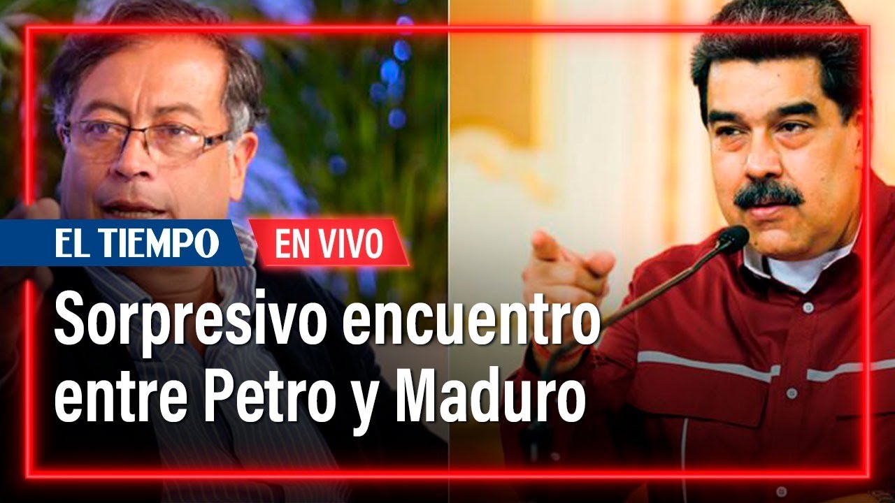 Encuentro de Petro y Maduro en la frontera | El Tiempo - YouTube