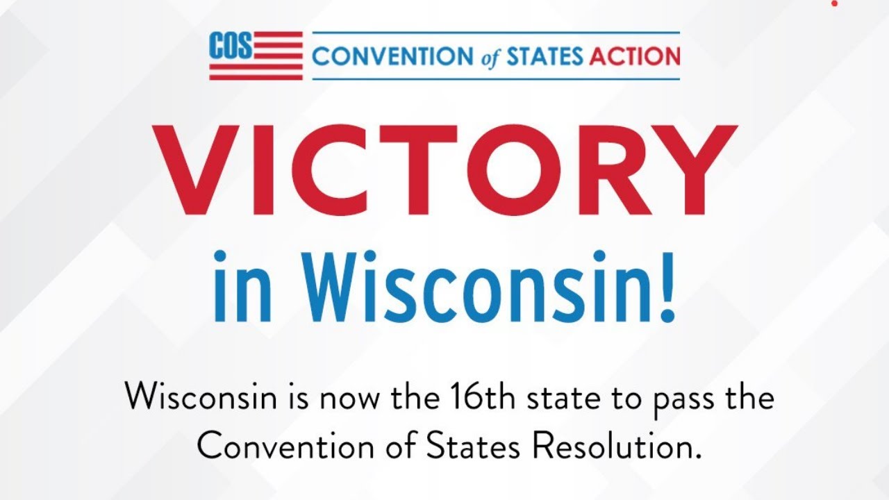 VICTORY: Wisconsin becomes the 16th state to call for a Convention of ...