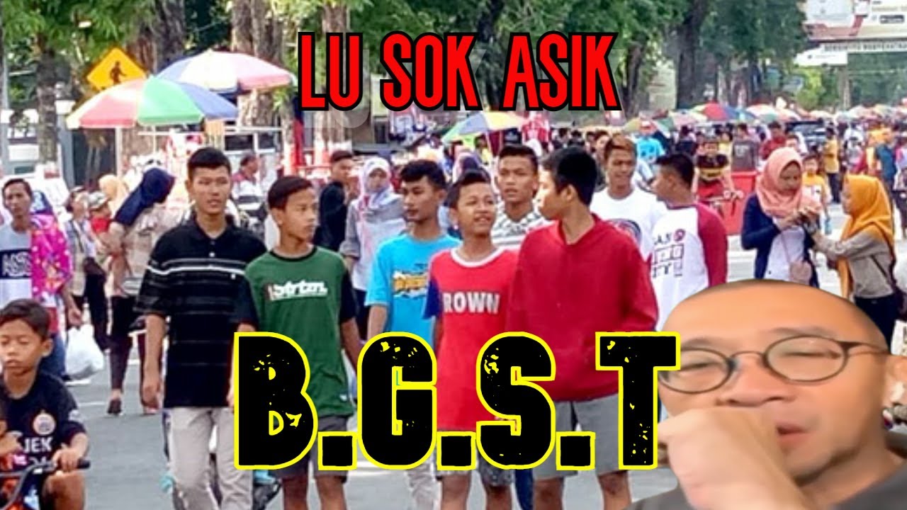 LU SOK ASIK BANGSAT !!! - YouTube