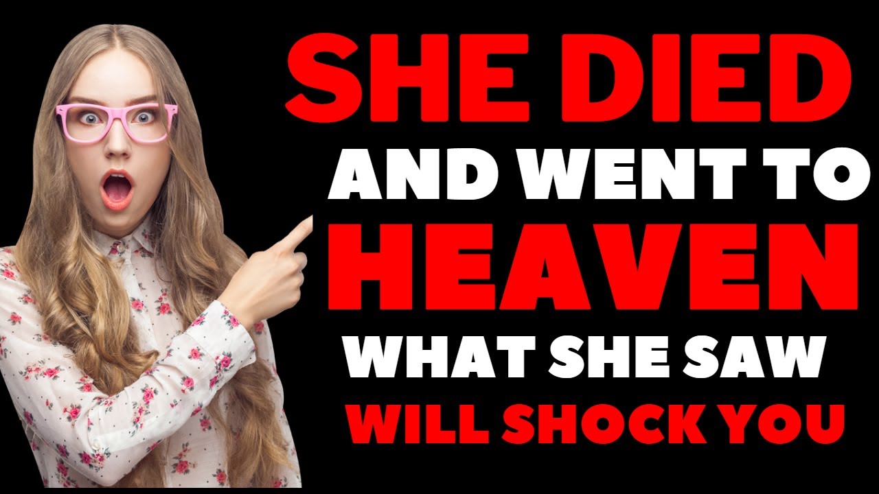 SHE DIED AND WENT TO HEAVEN, WHAT SHE SAW WILL SHOCK YOU | THIS WILL ...