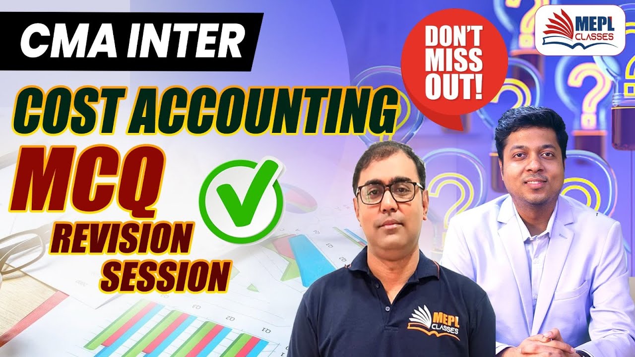 CMA Inter - Cost Accounting | MCQ's Revision Session | MEPL Classes ...