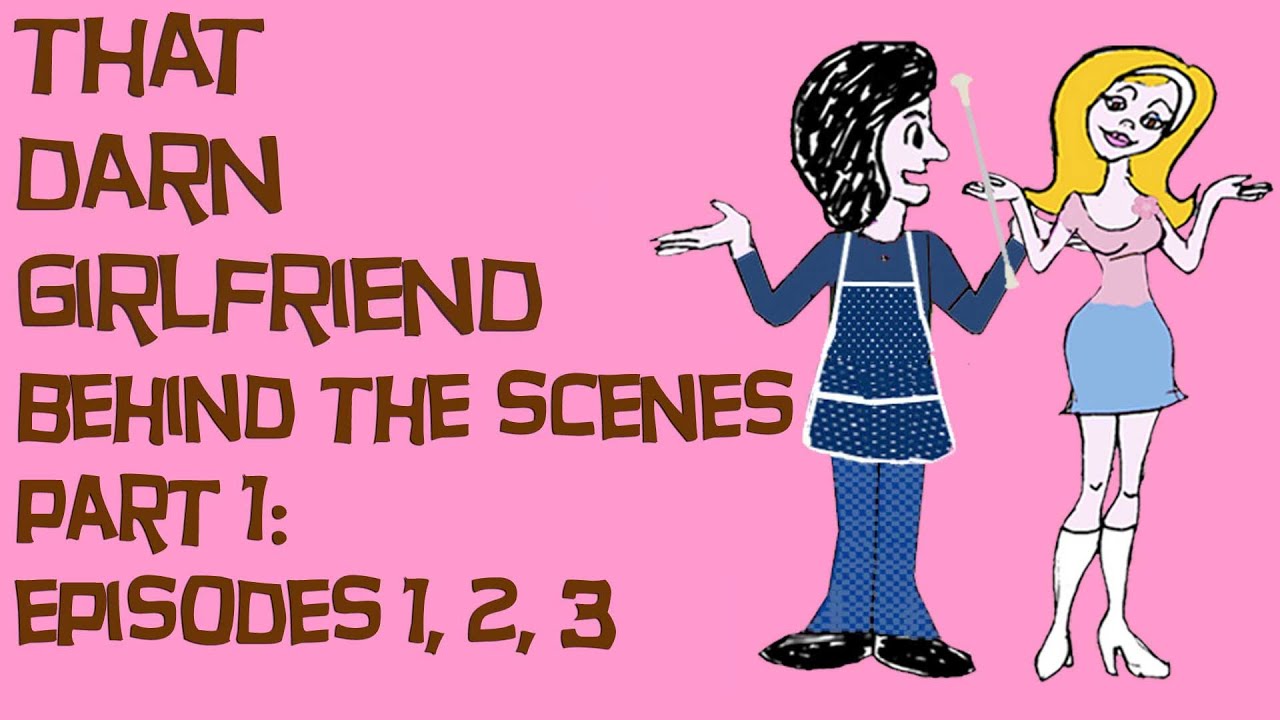 That Darn Girlfriend Season 2 Behind the Scenes Part 1 - YouTube