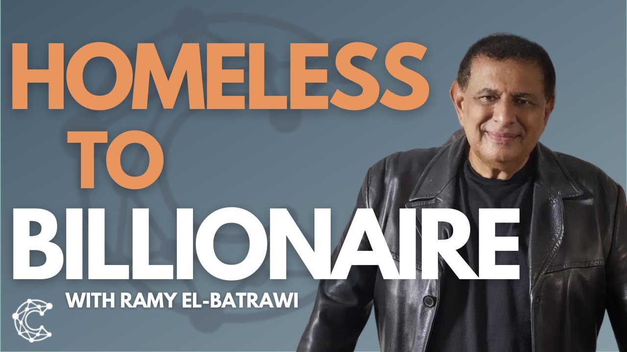 From Homeless To Billionaire: Ramy El-Batrawi on Legacy Leadership with ...