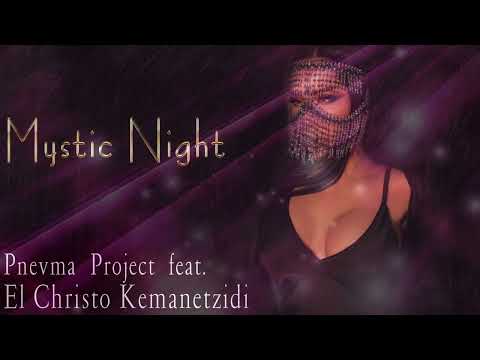 Mystic  Night  ||   pnevma project feat  el christo
