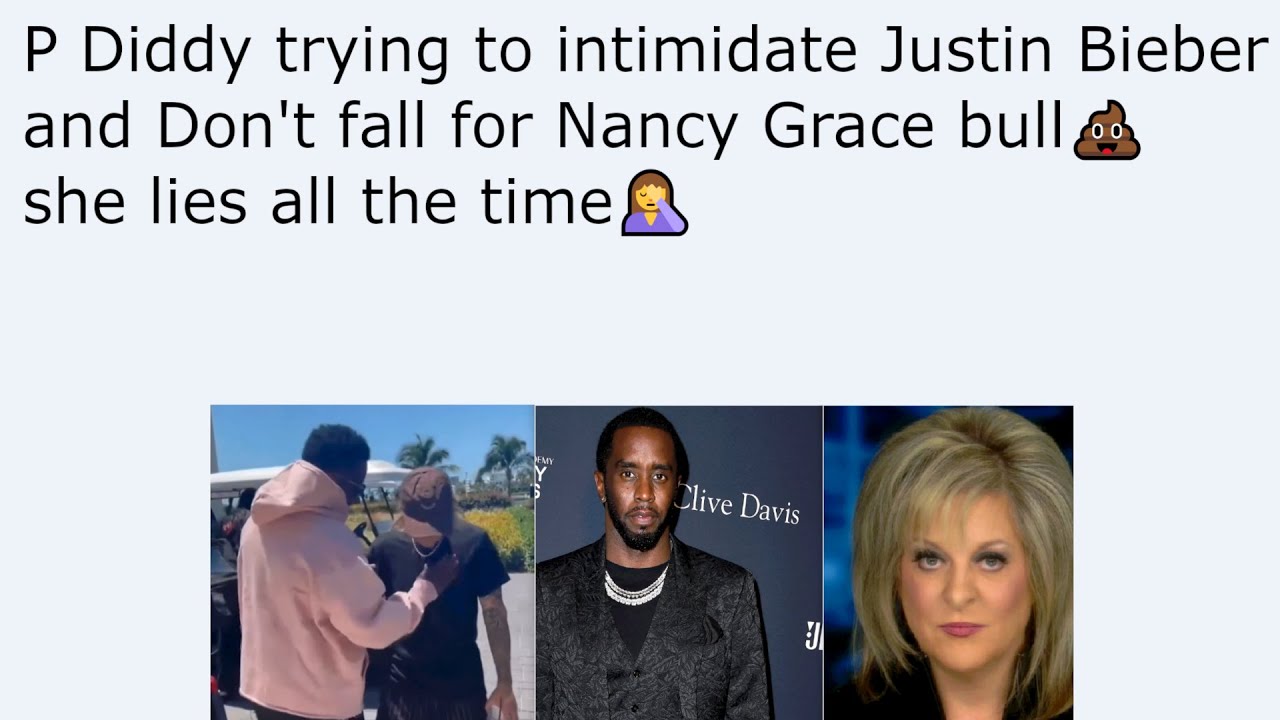 P Diddy trying to intimidate Justin Bieber and Don't fall for Nancy ...