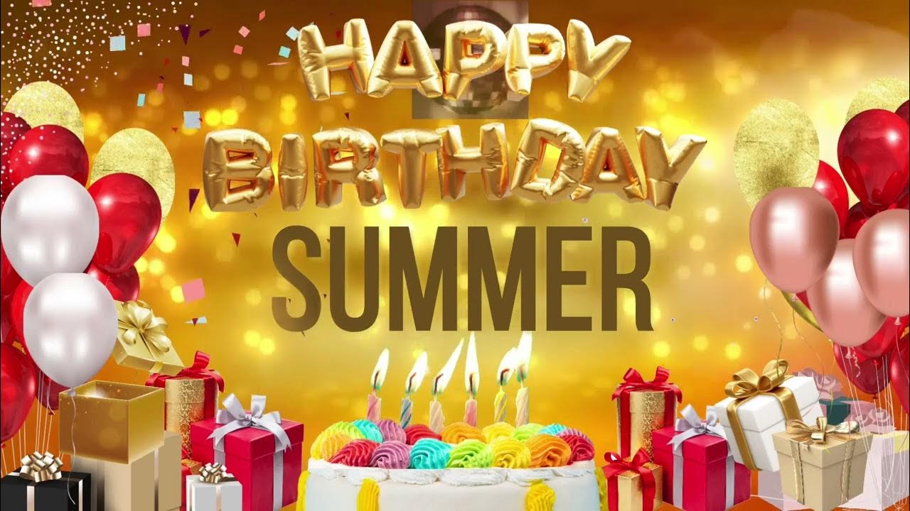 SUMMER - Happy Birthday Summer - YouTube