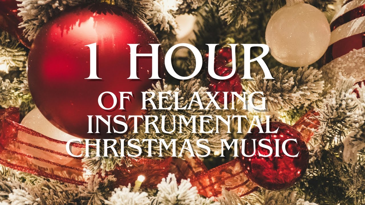 1 Hour of Relaxing Christmas Instrumental Music | Cozy Background for ...