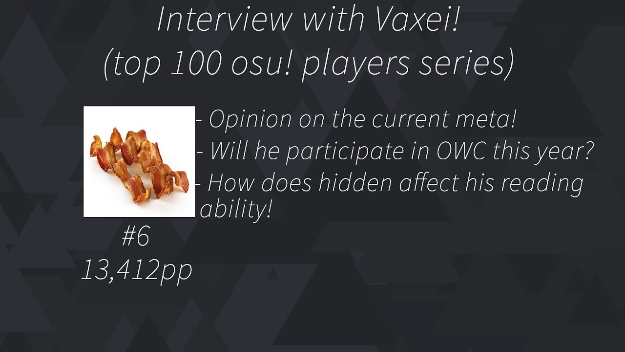 Top 100 osu! players interviews | Vaxei (narrated by u/BaguetteWasTaken ...