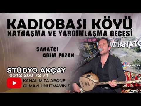 ADEM POZAN kime ne bundan KADIOBASI KÖYÜ