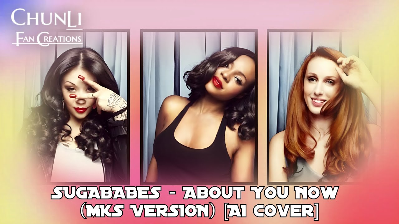 Sugababes - About You Now (MKS Ver.) [AI Cover] - YouTube