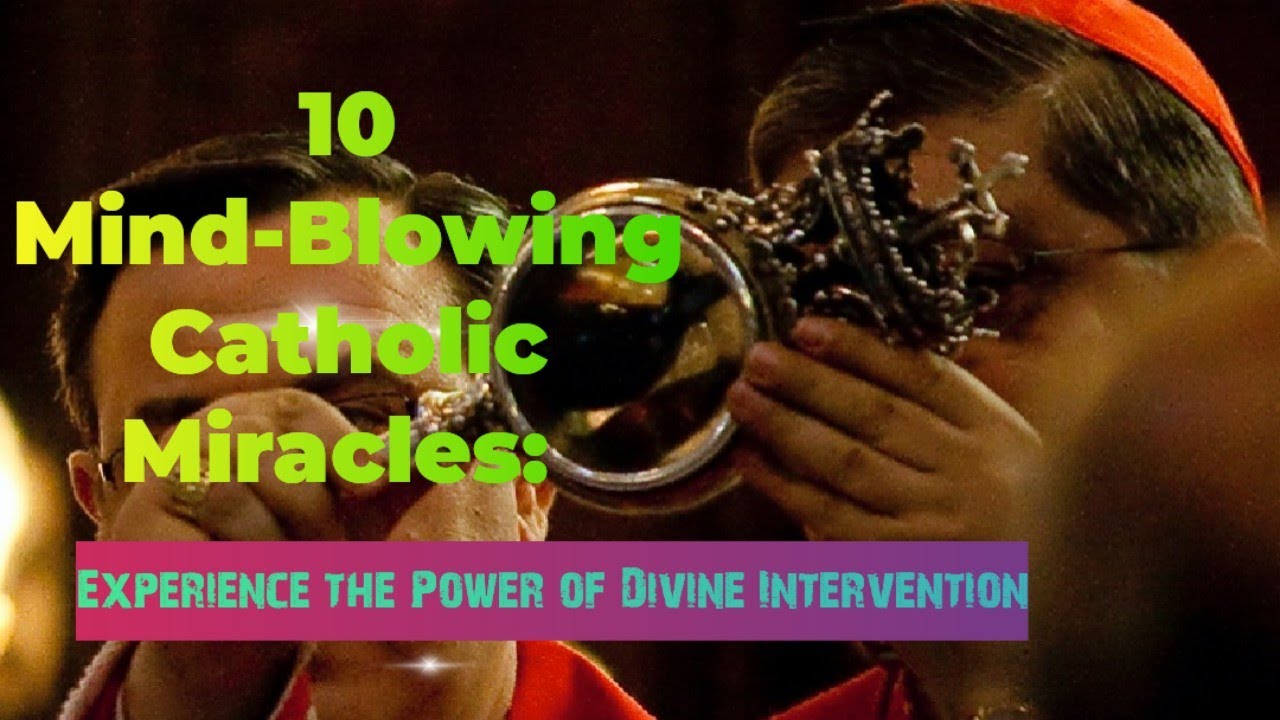 10 unbelievable Catholic Miracles: Experience the power of Divine ...