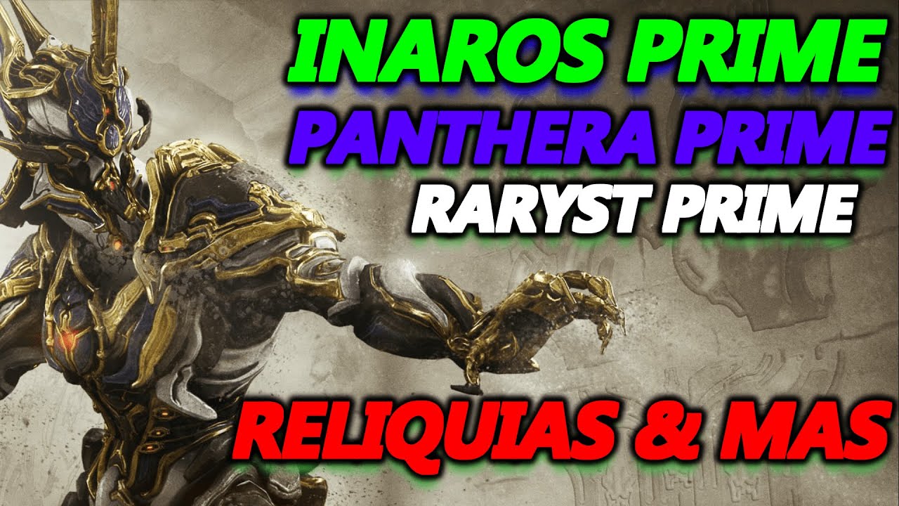 warframe INAROS PRIME, PANTHERA PRIME Y KARYST PRIME + RELIQUIAS - YouTube