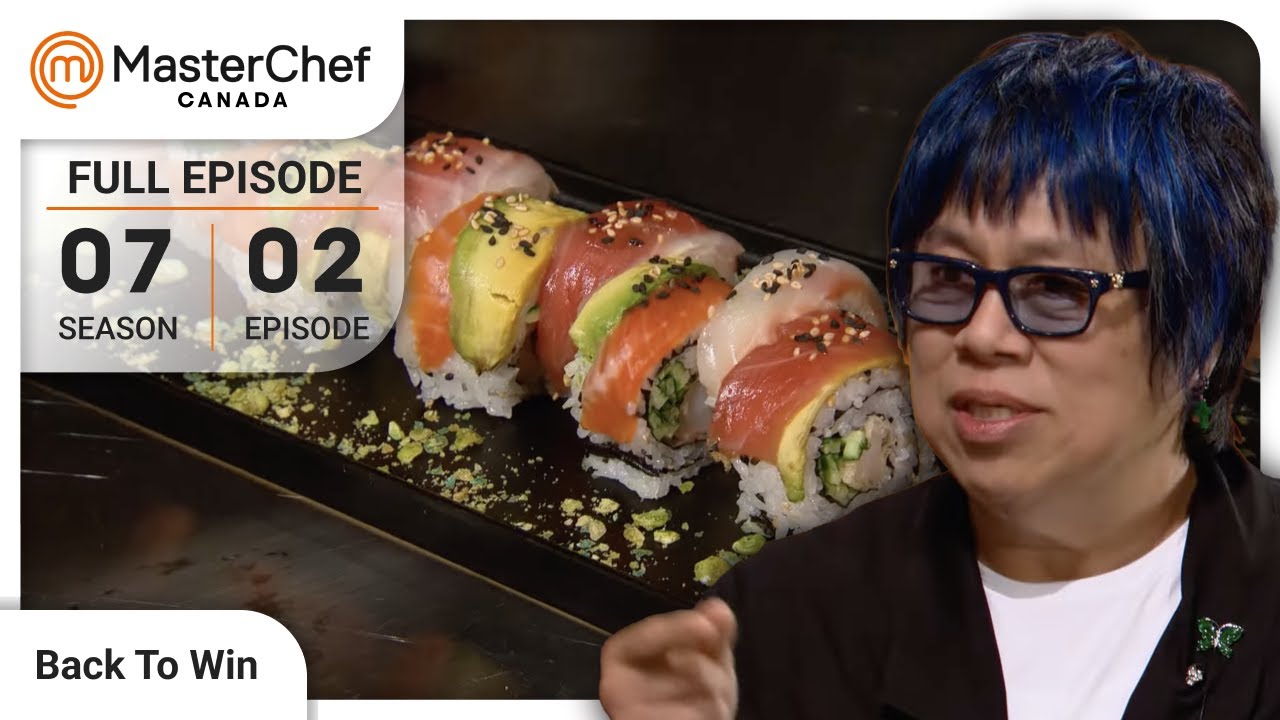 Making Sushi Under Pressure! | MasterChef Canada: Back To Win | S07 E02 ...