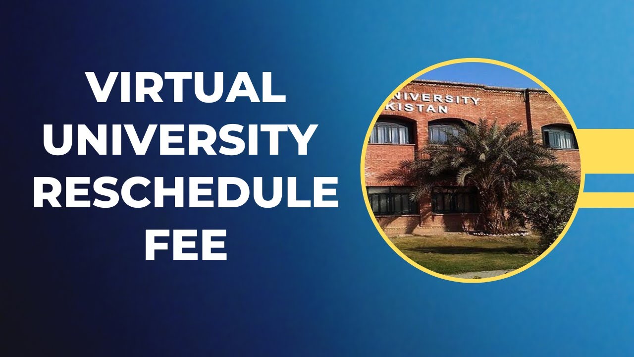 VIRTUAL UNIVERSITY MISS PAPER RESCHEDULE FEE - YouTube