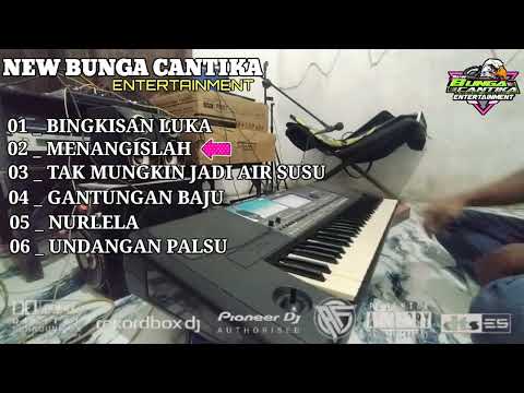 DANGDUT ELECTONE BINGKISAN LUKA X MENANGIS LAH NEW BUNGA CANTIKA ENTERTAINMENT FULL BASS 