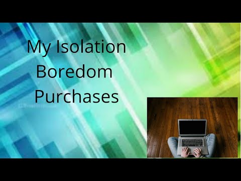 Isolation Boredom Purchases - YouTube