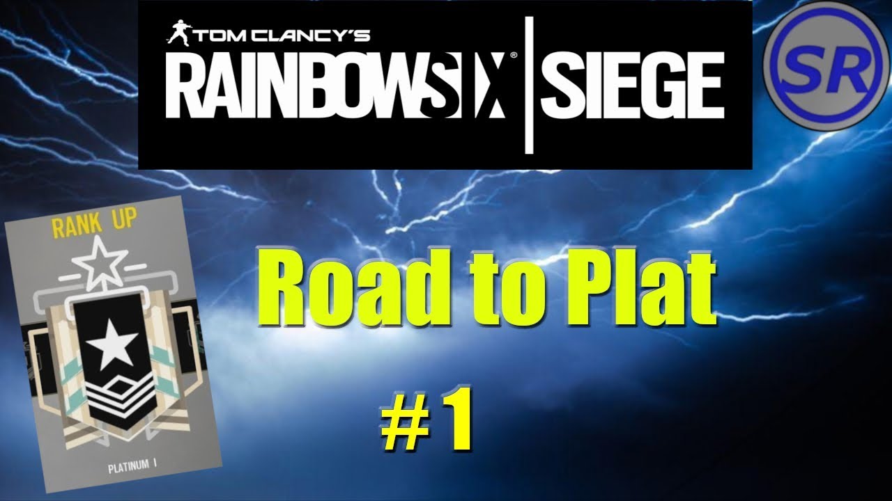 Rainbow 6 Siege- Road to Plat #1 - YouTube
