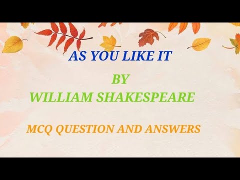 AS YOU LIKE IT BY WILLIAM SHAKESPEARE MCQ QUESTION AND ANSWERS ...