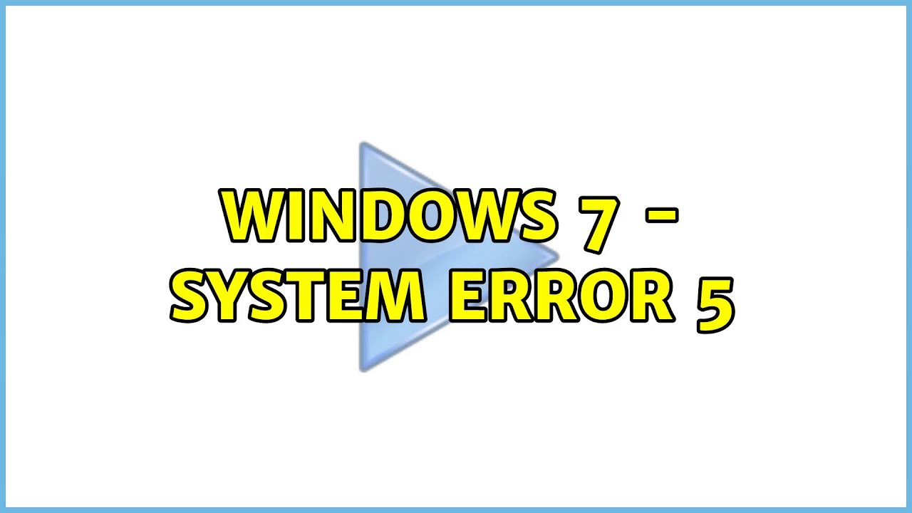 Windows 7 - system error 5 (4 Solutions!!) - YouTube