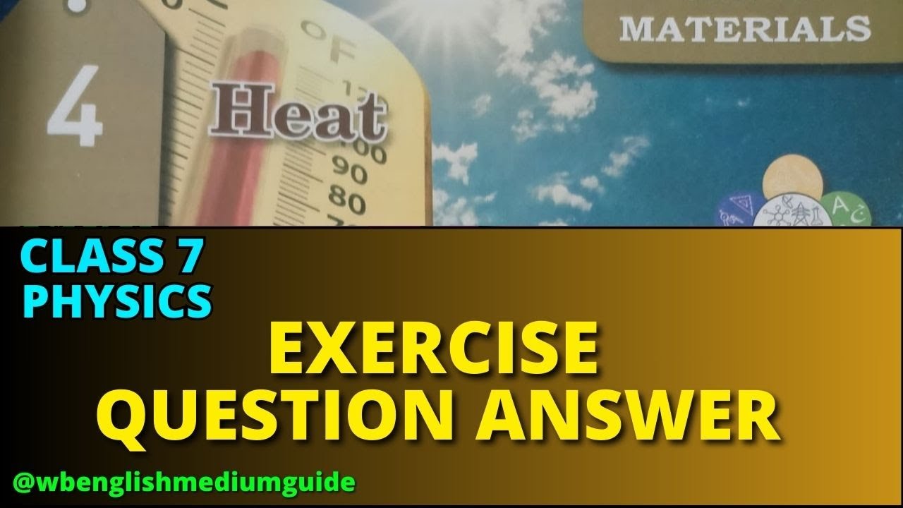 Heat Exercise Question Answer Class 7 physics | Class 7 Heat - YouTube