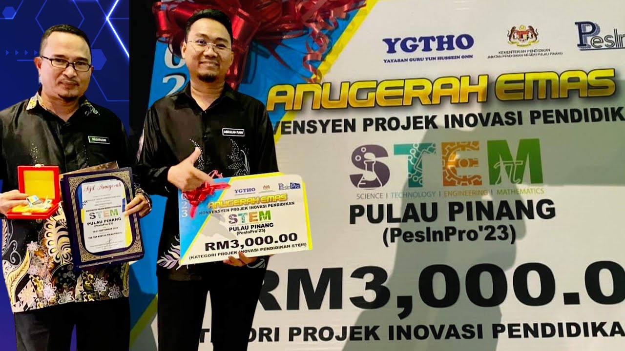 ANUGERAH EMAS INOVASI STEM SEMPENA KONVENSYEN PENDIDIKAN PULAU PINANG ...