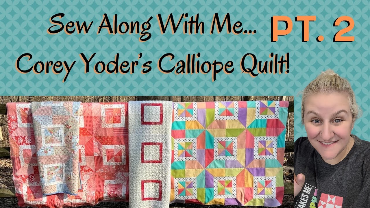 Corey Yoder's Calliope Quilt - The Finish! - YouTube