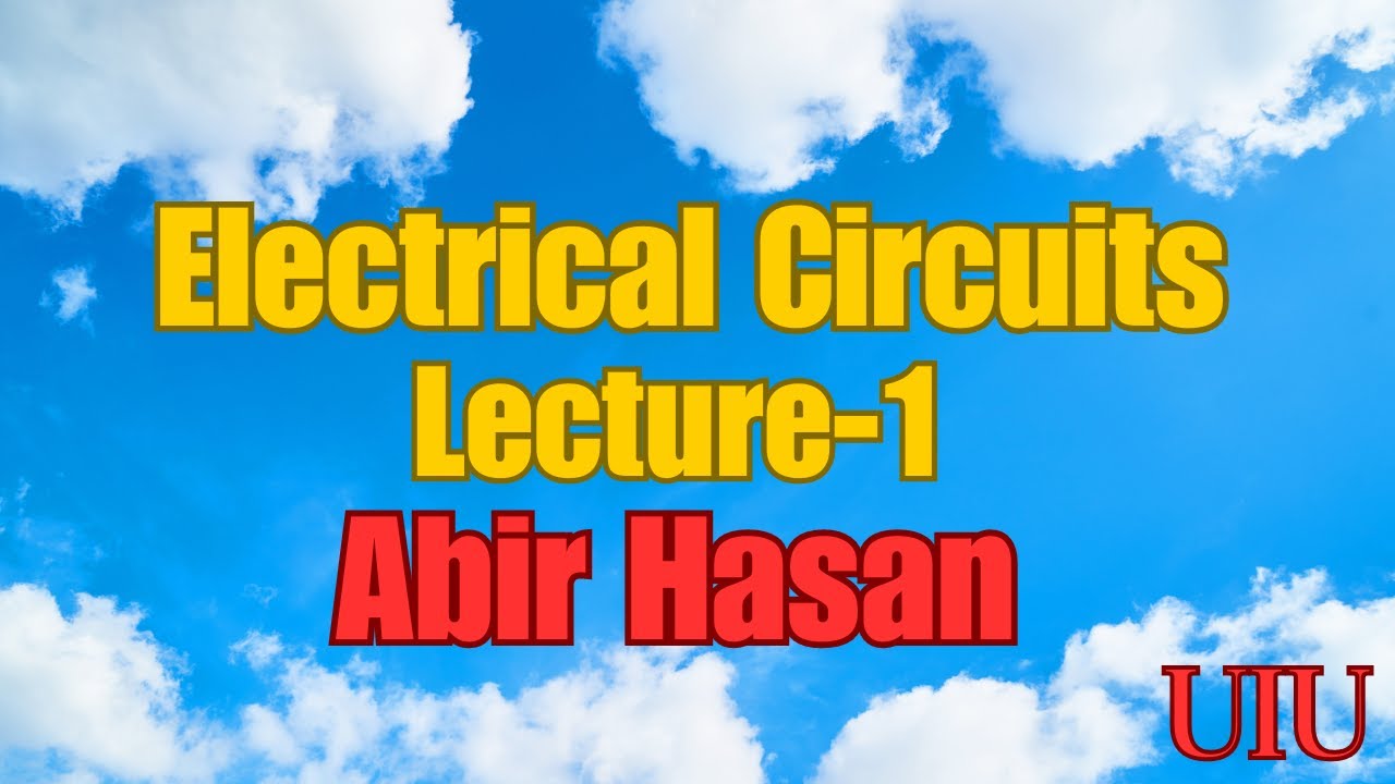 Electrical Circuit -Lecture 1-Abir Hasan | UIU - YouTube