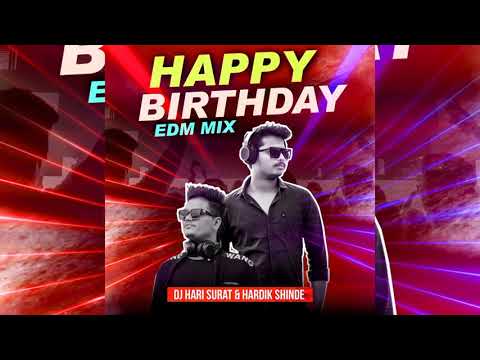 Happy Birthday EDM Mix 2021 | Dj Hari Surat & Hardik Shinde Original Mix | Tropical Hard EDM | 2021