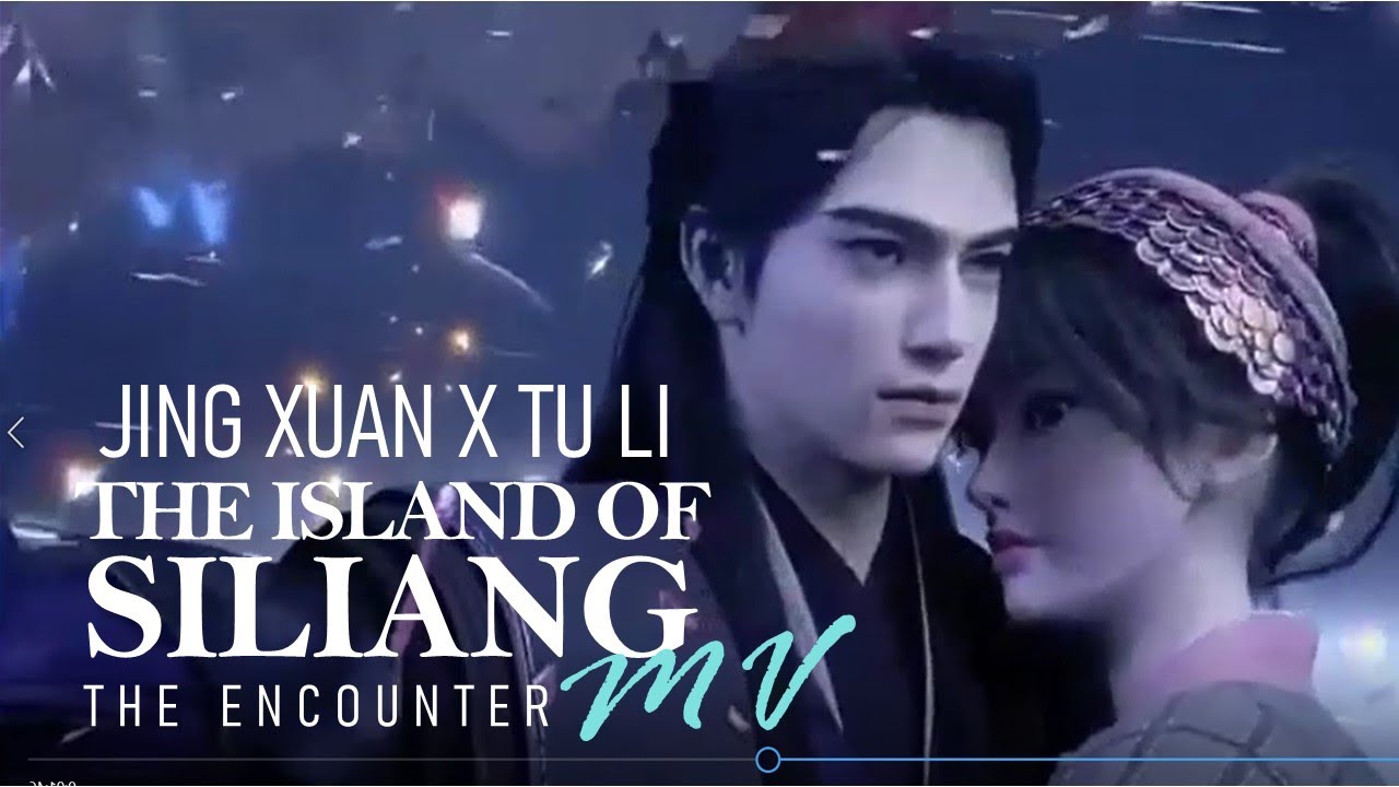 [AMV 1] JING XUAN x TU LI ISLAND OF SILIANG. NEW ANIME TOP 10 DONGHUA ...