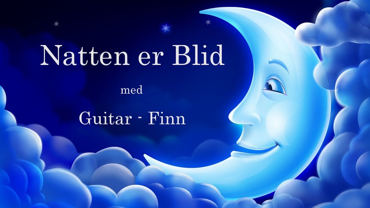 Natten Er Blid - YouTube