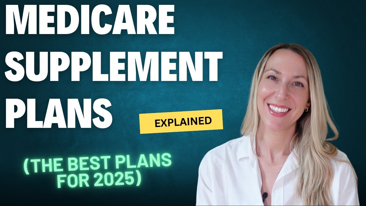 Medicare Supplement Plans Explained (best plans for 2025) - YouTube