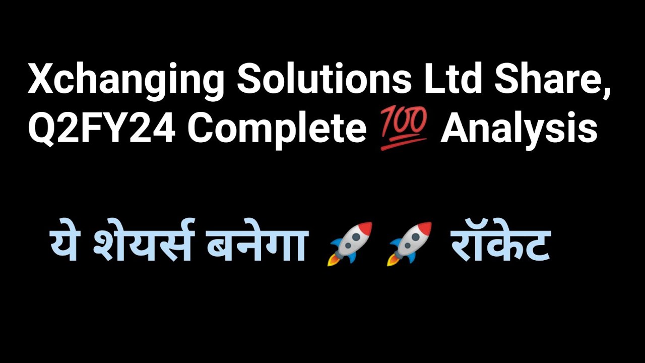 पैनी शेयर जो बनेगा 10X. Xchanging Solutions Ltd Share Q2FY24 Complete ...