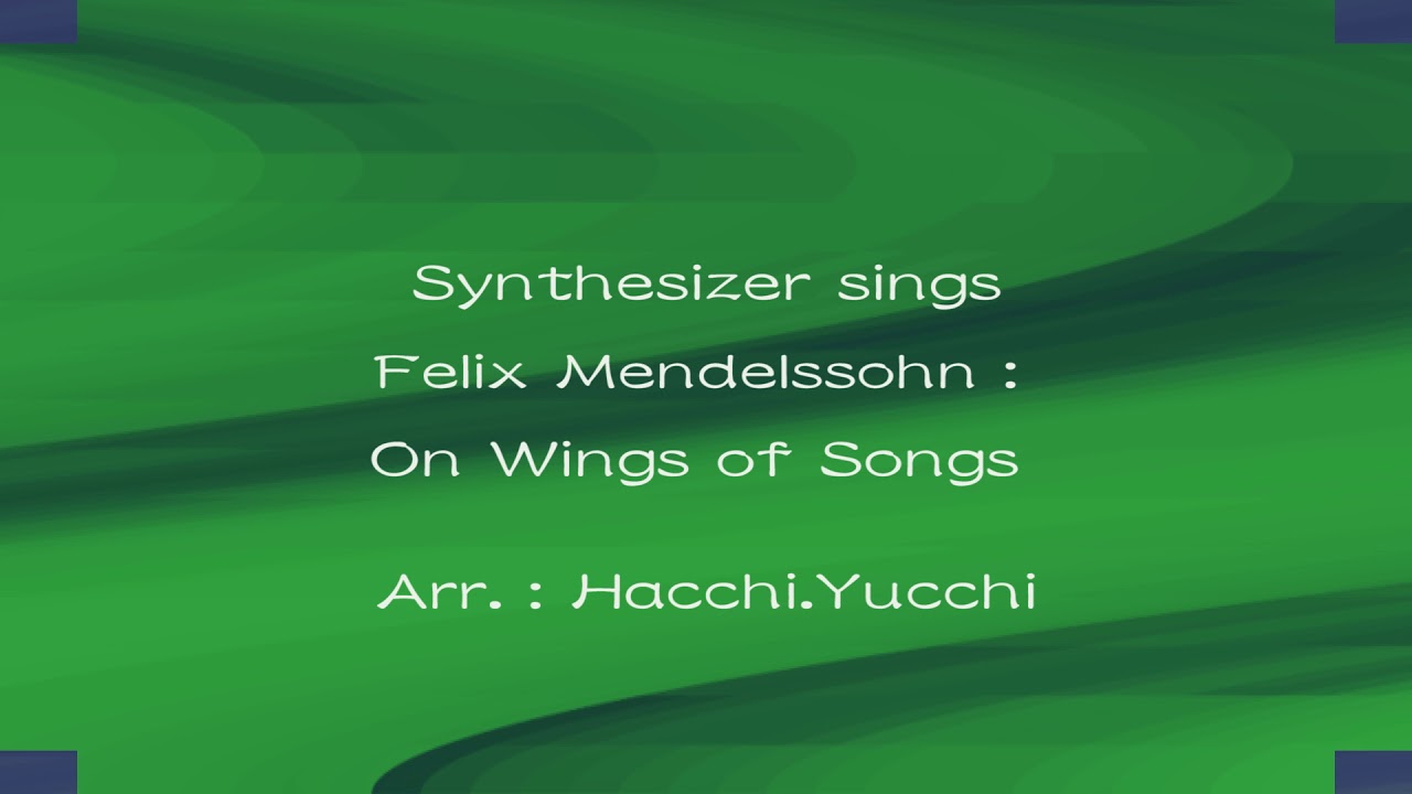 Synthesizer sings F.Mendelssohn : On wings of songs - YouTube