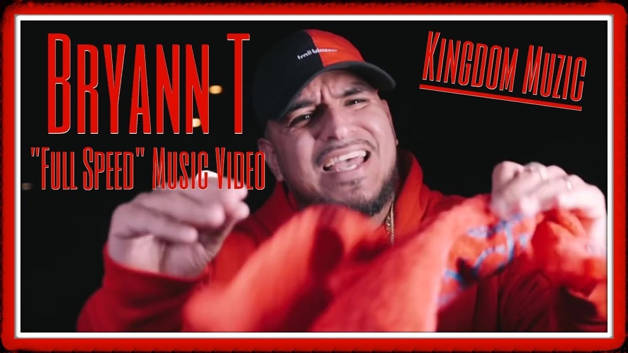 Christian Rap | [Kingdom Muzic] Bryann T - "Full Speed" Music Video ...