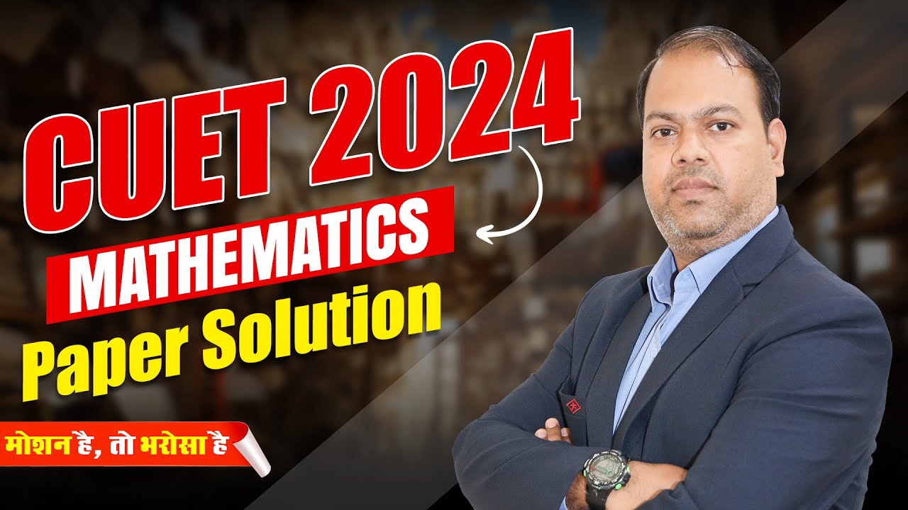 CUET Mathematics Paper Solution 2024 | Motion JEE | #cuetanswerkey # ...