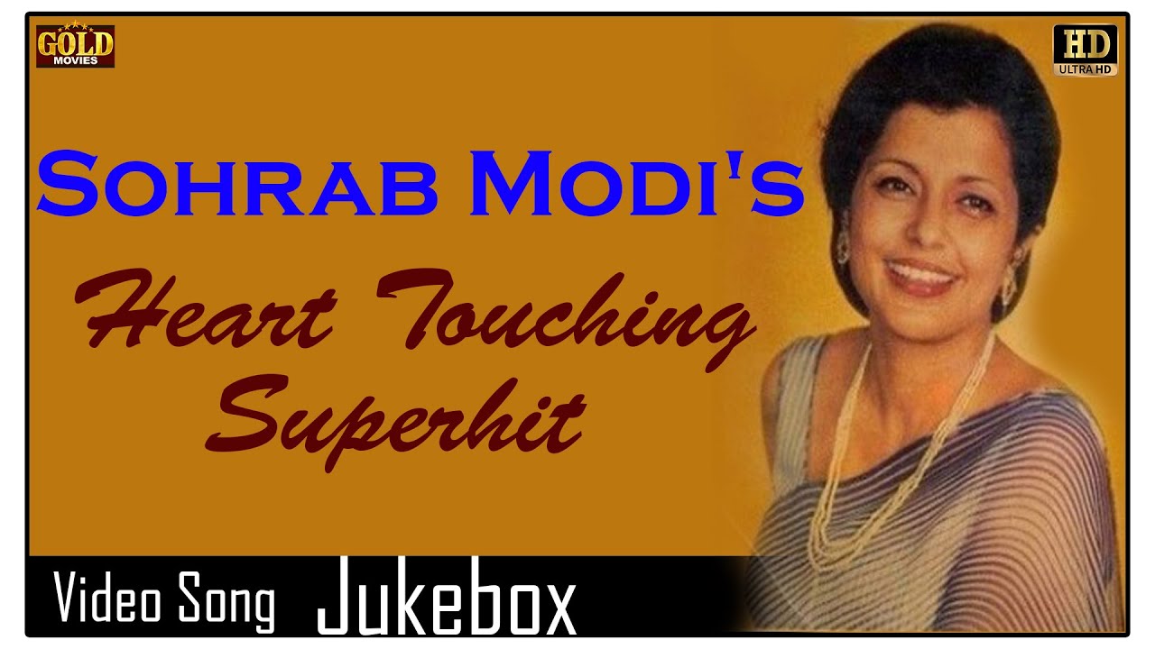 Sohrab Modi's Heart Touching Superhit Video Songs Jukebox - (HD) Hindi ...