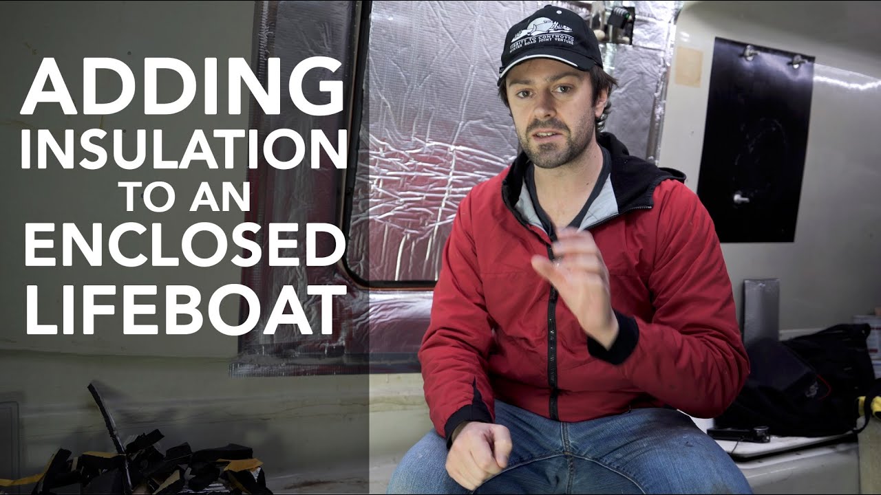 Lifeboat Conversion Ep4: Insulation [4K] - YouTube