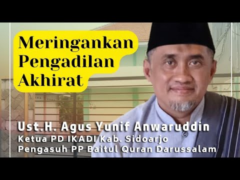 Meringankan Pengadilan Akhirat : Ust. H. Agus Yunif Anwaruddin. - YouTube