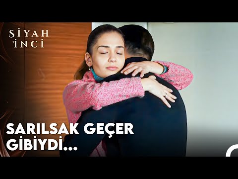 Benim İlacım Bil ki Sende Sevgilim - Siyah İnci 12. Bölüm