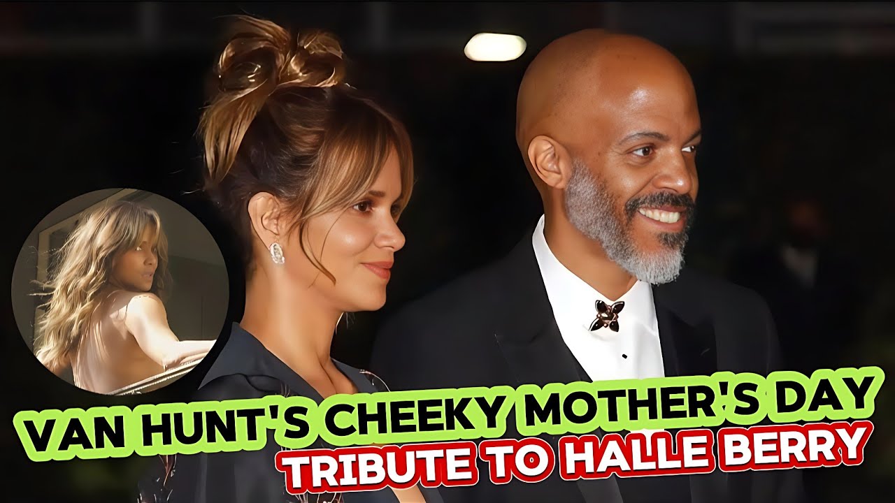 Van Hunt's Mother's Day Surprise for Halle Berry: 'I Wasn't S'posed to ...