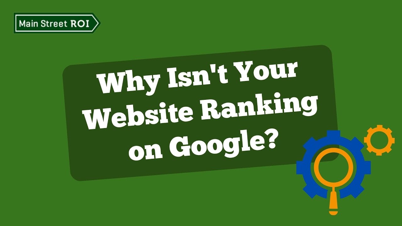 Why Isn't Your Website Ranking on Google? - YouTube