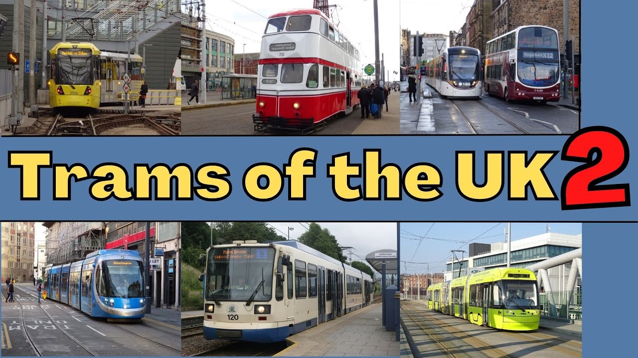 Trams of the UK 2 (2014 to 2021) - YouTube