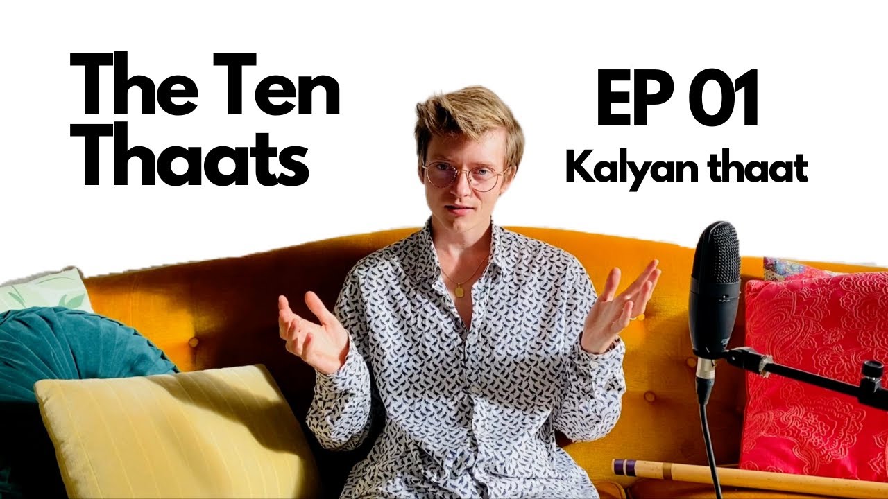 The Ten Thaats EP 01 - Kalyan Thaat - YouTube